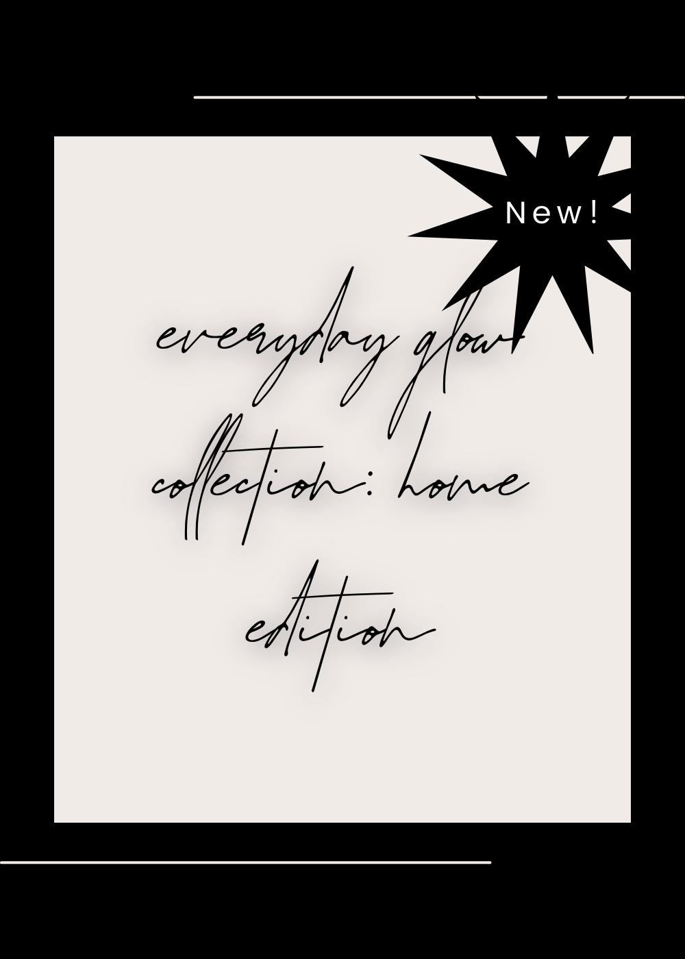 Everyday Glow Collection: Home Edition | Graceful Glow Candle Co.